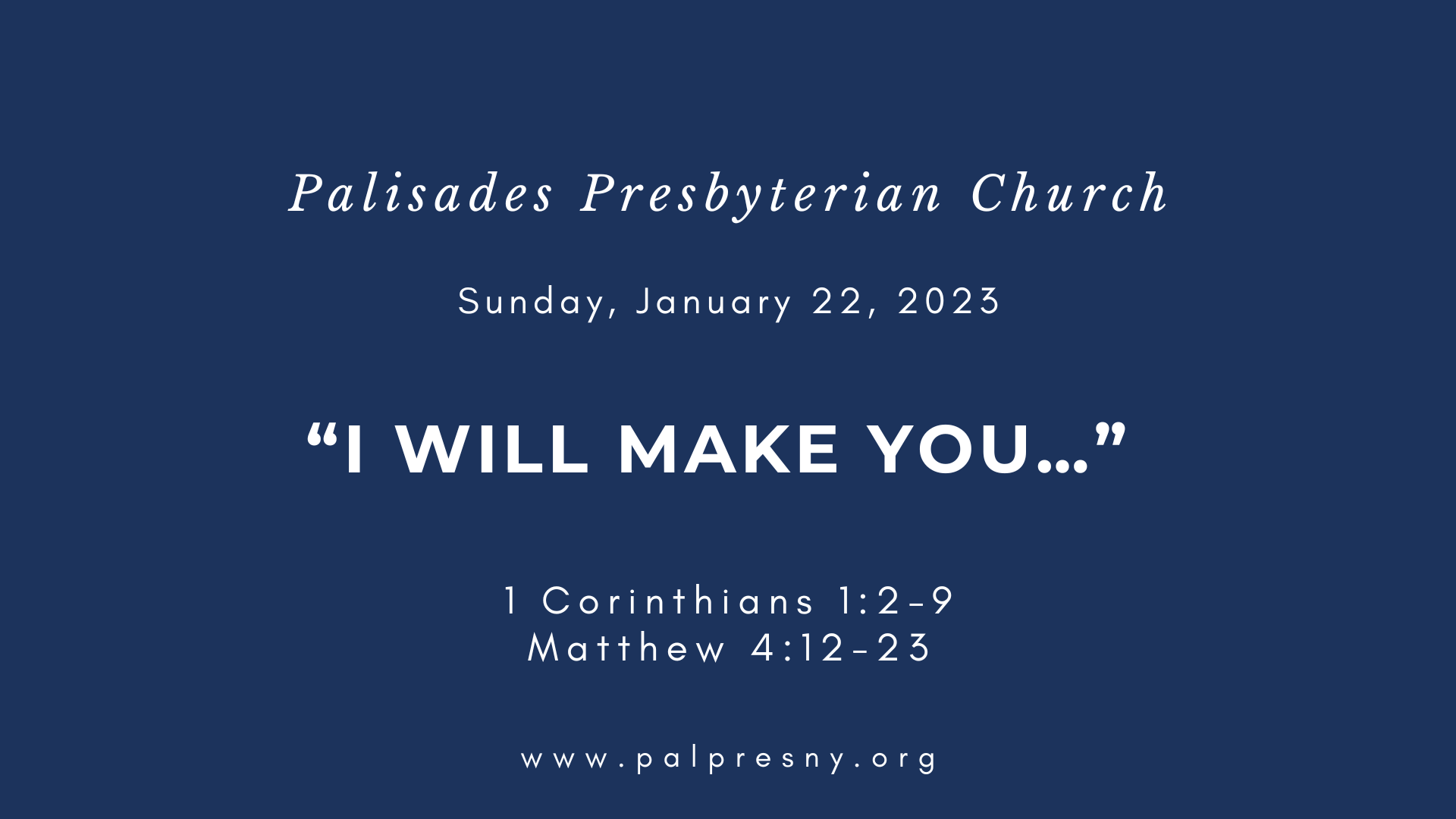 “I Will Make You…” - Palisades Presbyterian Church