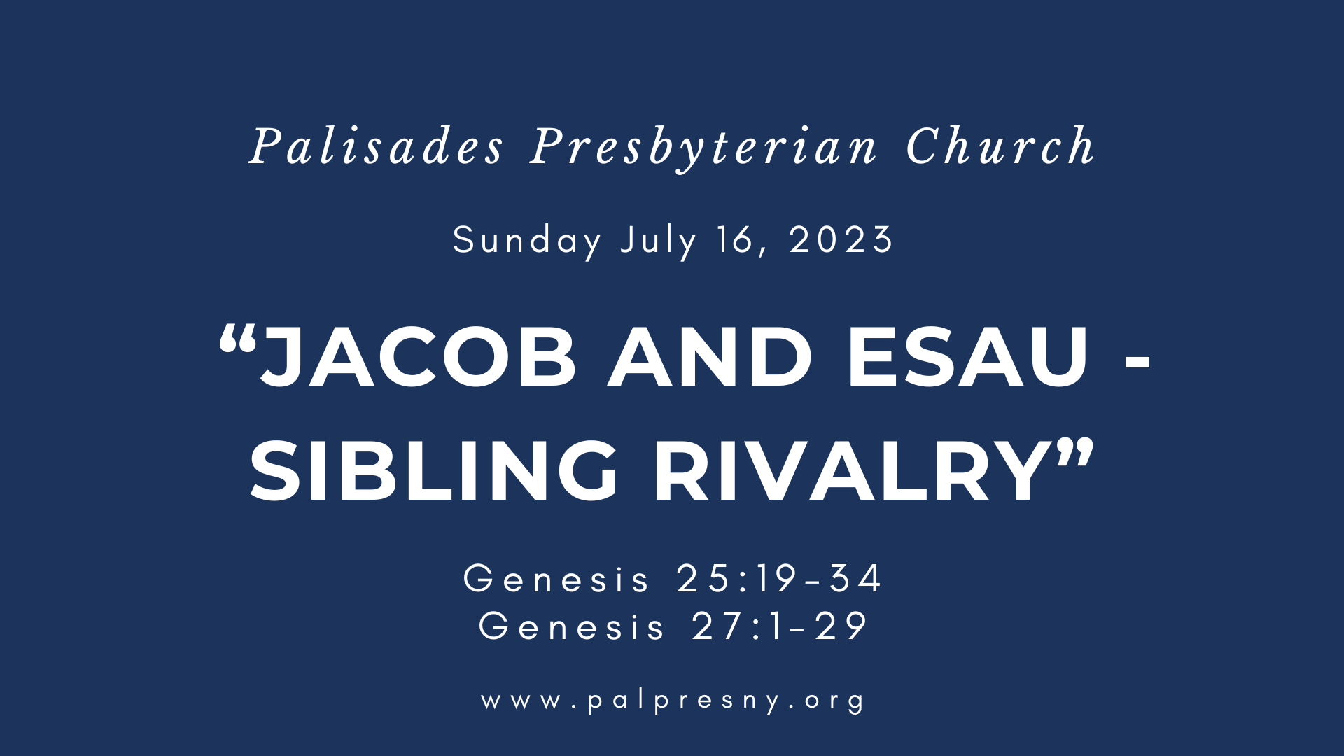 “Jacob and Esau - Sibling Rivalry” - Palisades Presbyterian Church